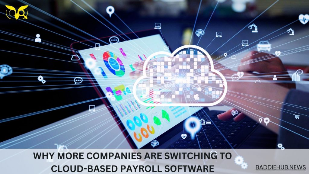 Why More Companies are Switching to Cloud-Based Payroll Software