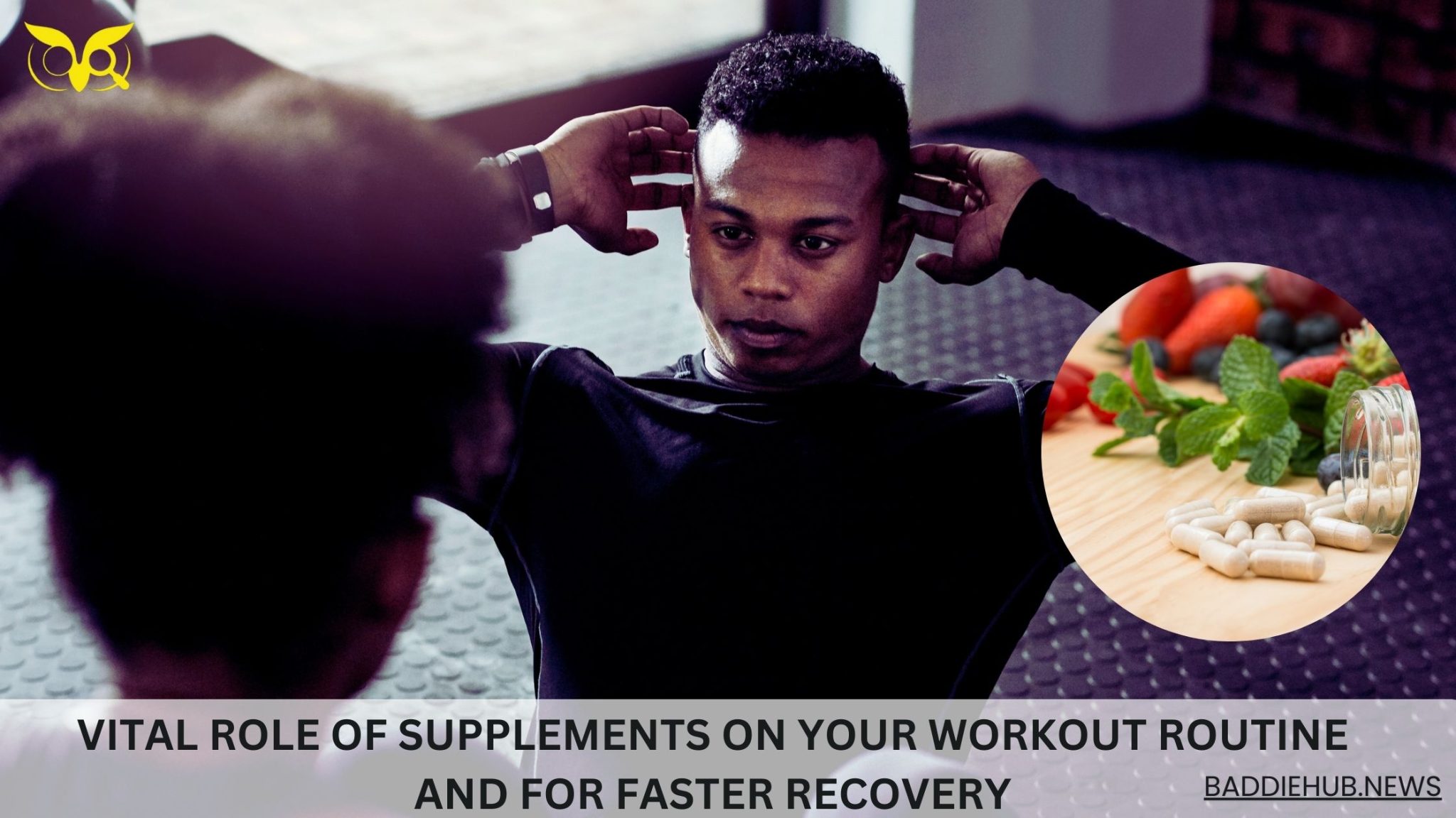 Vital Role of Supplements on Your Workout Routine and for Faster Recovery
