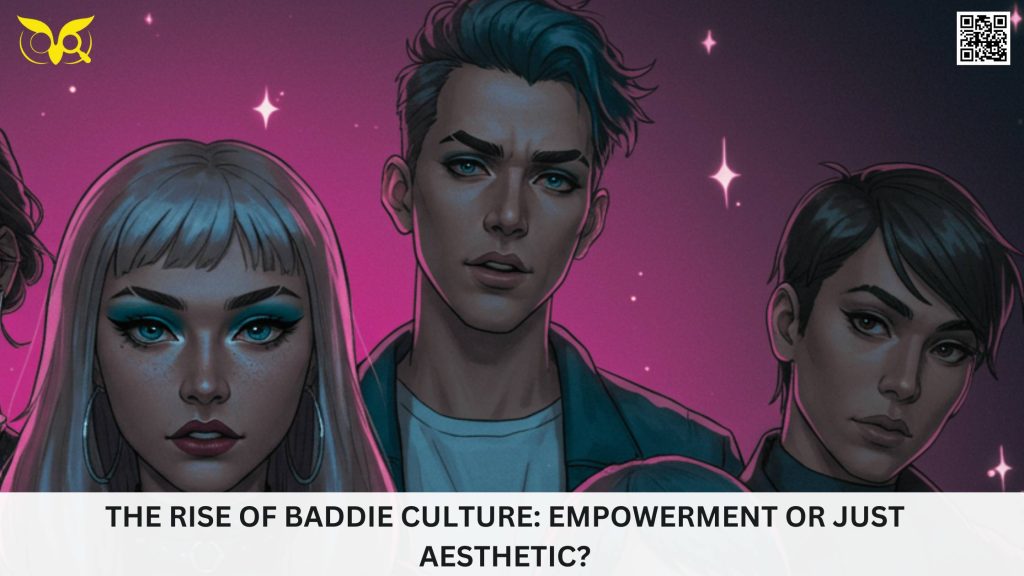 The Baddie Culture and How It Is Influencing Society